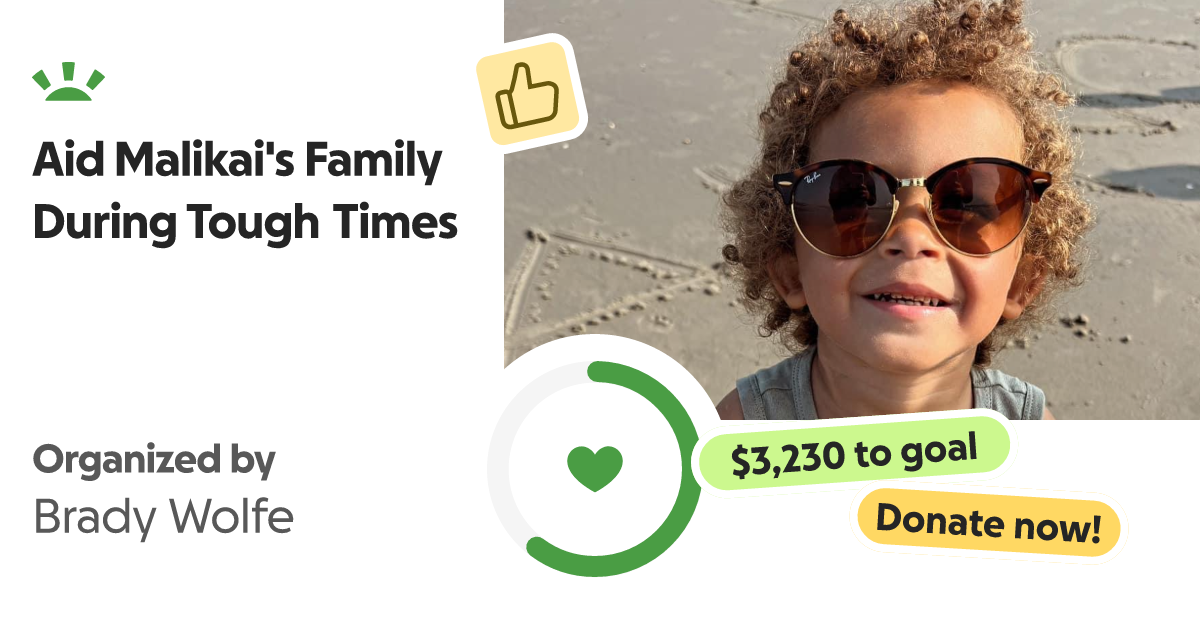 Fundraiser by Brady Wolfe : Aid Malikai's Family During Tough Times