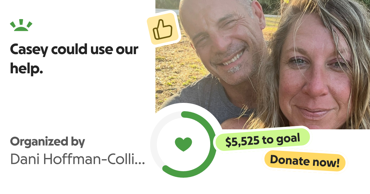 Fundraiser by Dani Hoffman-Collins : Casey could use our help.