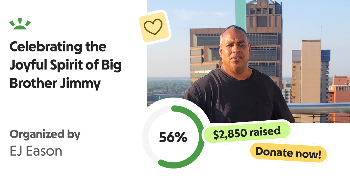 Fundraiser by EJ Eason : Celebrating the Joyful Spirit of Big Brother Jimmy