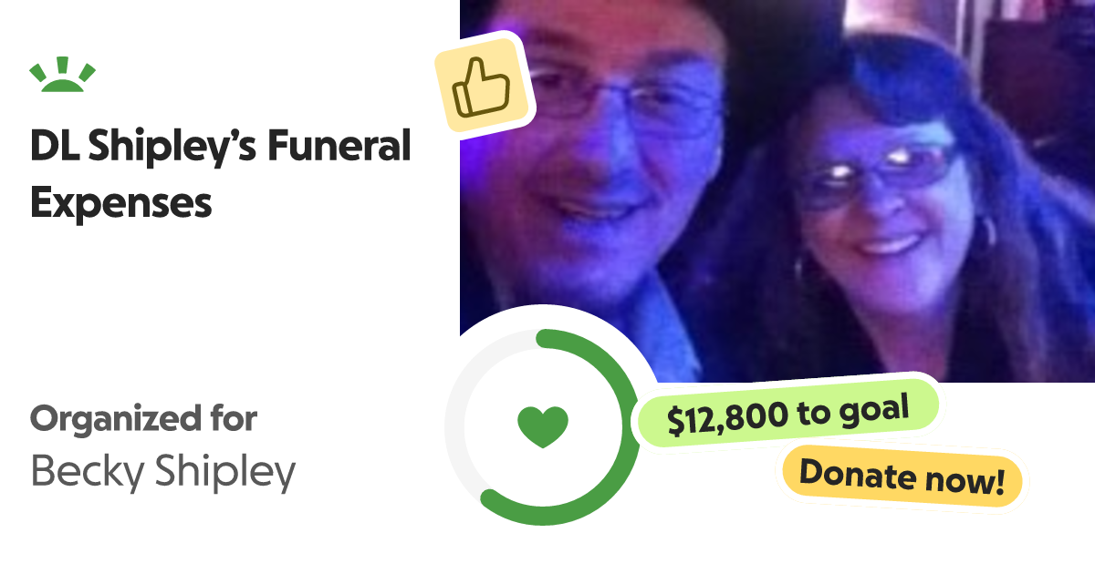 Fundraiser for Becky Shipley by Raven Russell : DL Shipley’s Funeral ...