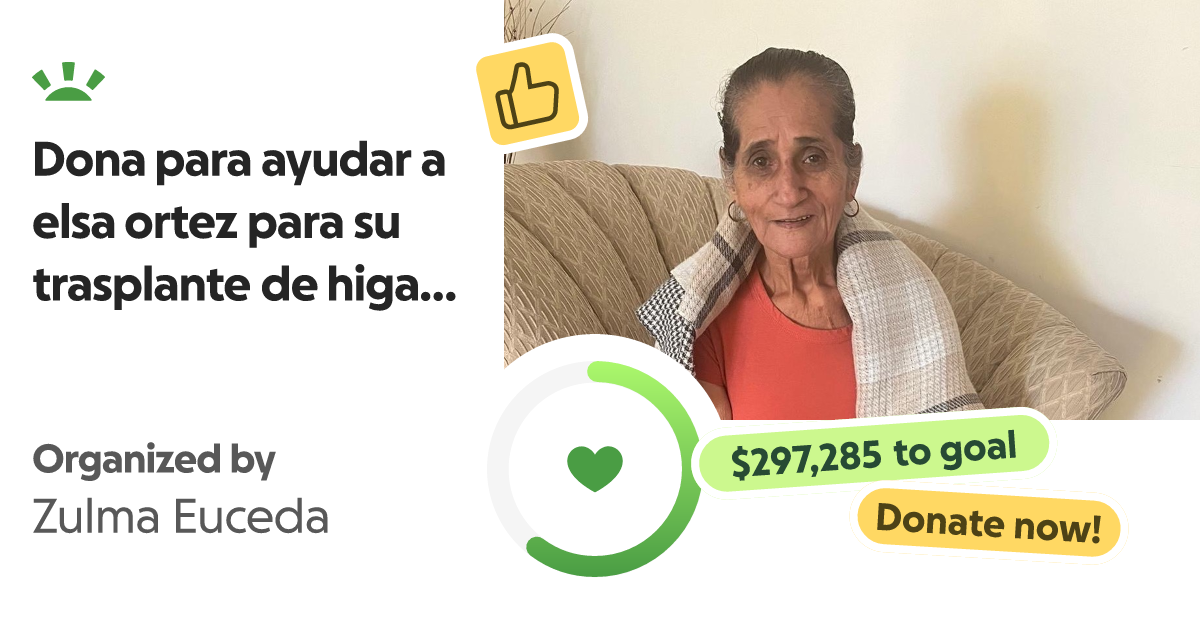 Fundraiser by Zulma Euceda : Dona para ayudar a elsa ortez para su ...