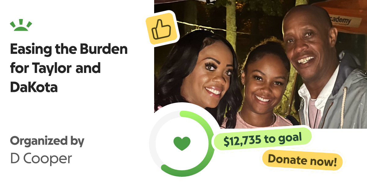 Fundraiser by D Cooper : Easing the Burden for Taylor and DaKota