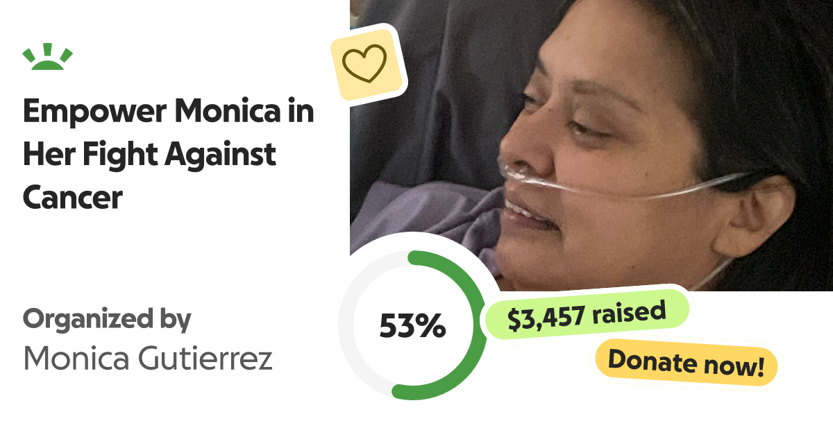 Fundraiser by Monica Gutierrez : Empower Monica in Her Fight Against Cancer