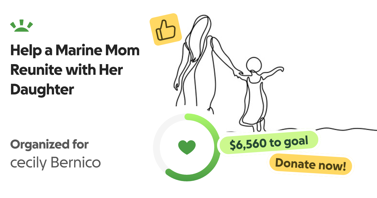 Fundraiser by kevin Dickson : Help a Marine Mom Reunite with Her Daughter