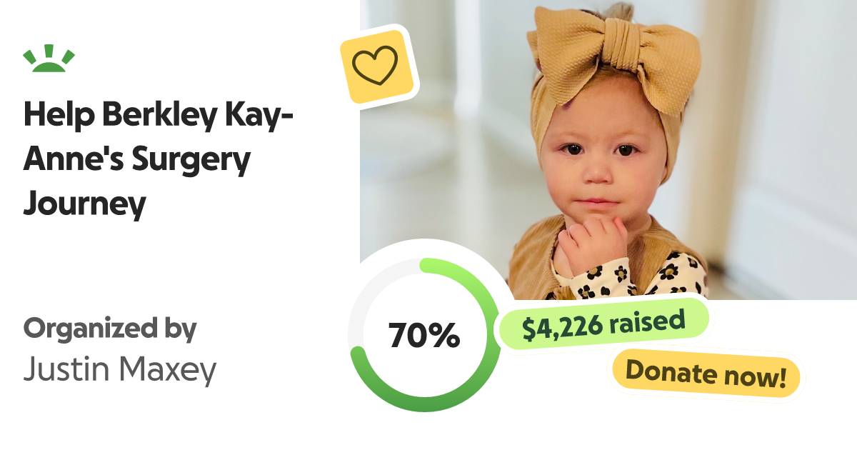 Fundraiser by Justin Maxey : Help Berkley Kay-Anne's Surgery Journey
