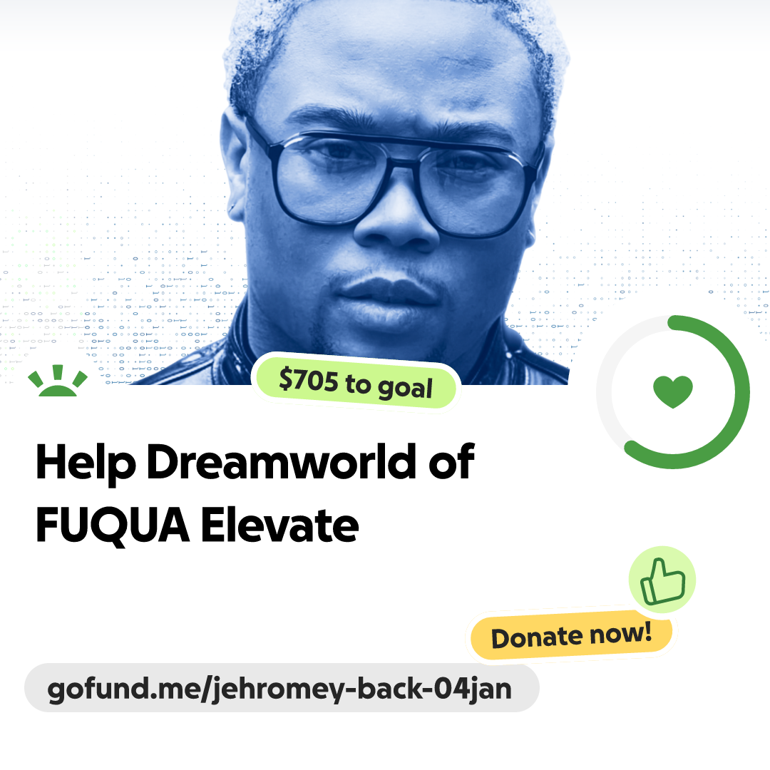 Fundraiser by Jehromey Middleton : Help Dreamworld of FUQUA Elevate