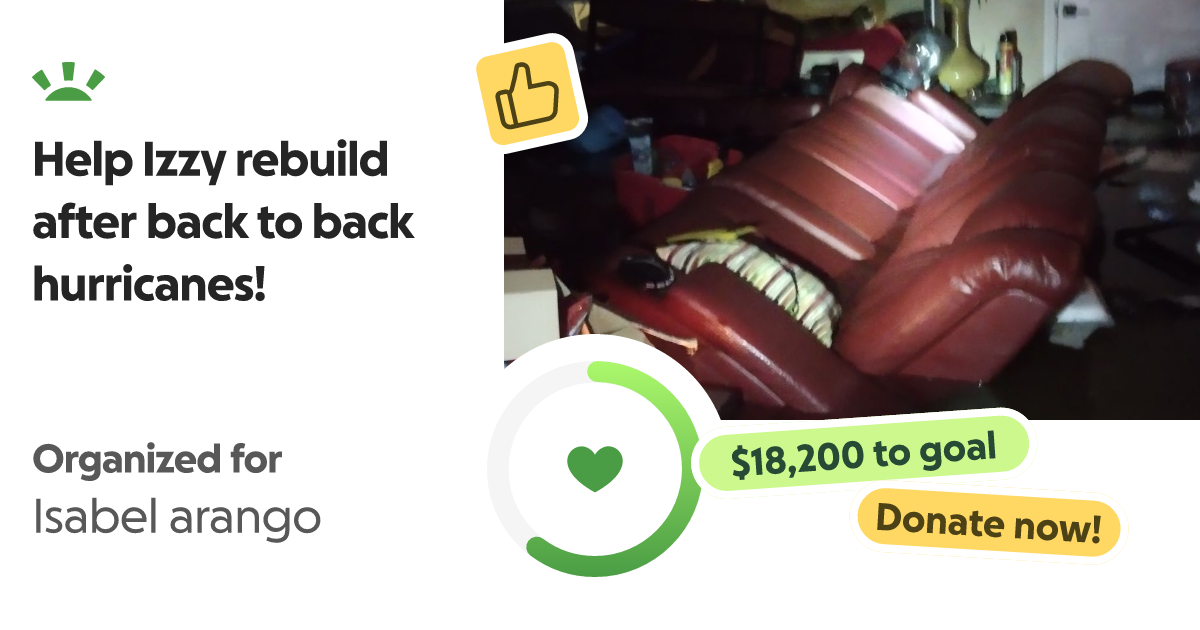 Fundraiser by Bella Arango : Help Izzy rebuild after back to back ...