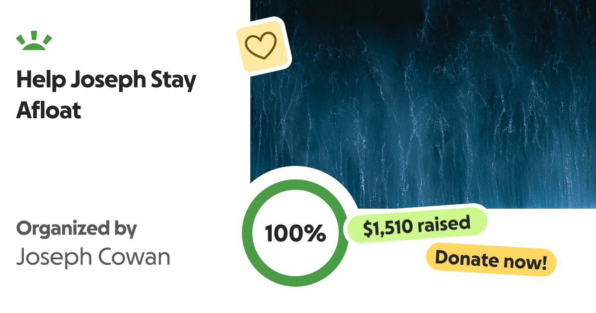 Fundraiser by Joseph Cowan : Help Joseph Stay Afloat