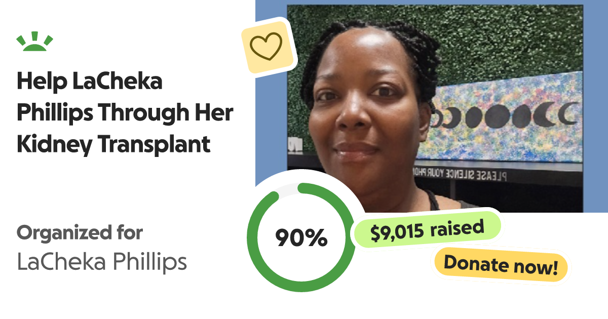 Fundraiser by Joe Tate : Help LaCheka Phillips Through Her Kidney ...