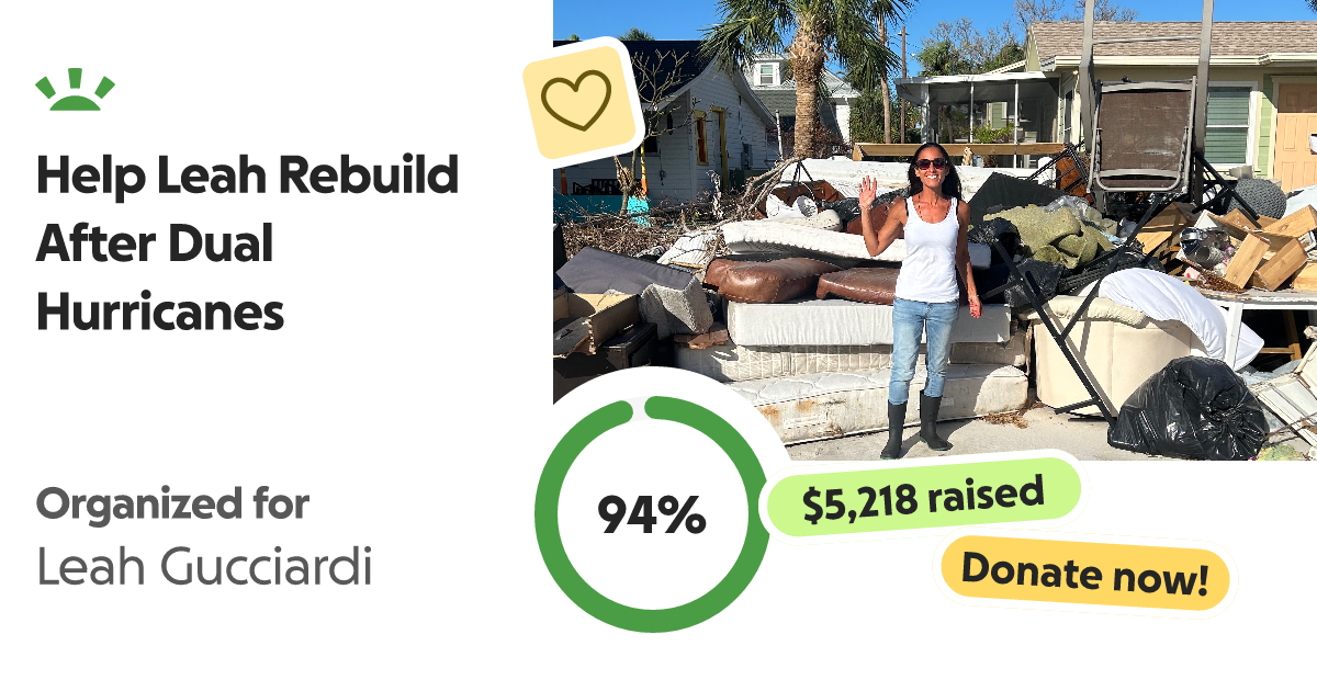 Fundraiser by Tina Gualtieri : Help Leah Rebuild After Dual Hurricanes