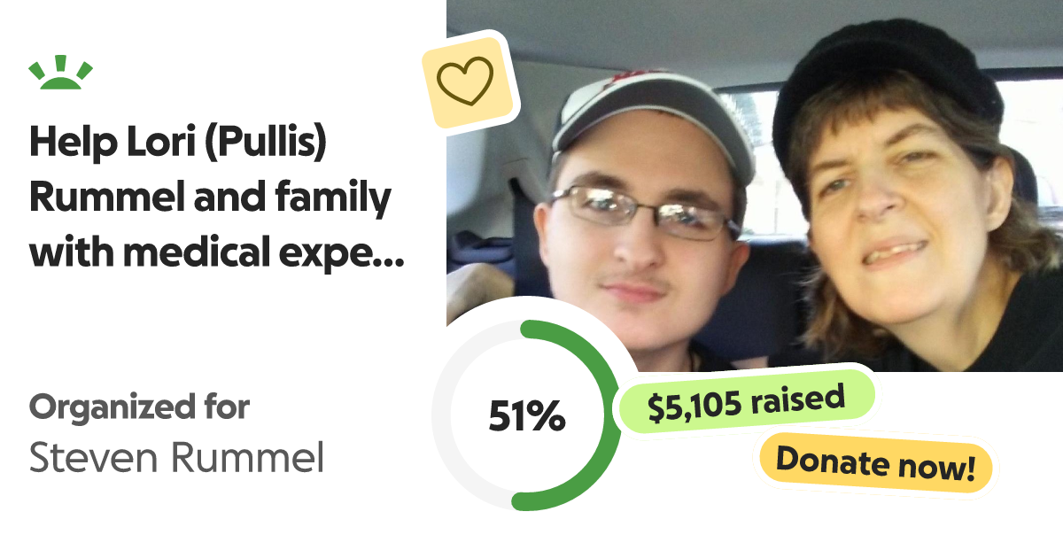Fundraiser for Steven Rummel by Haley Palmore : Help Lori (Pullis ...