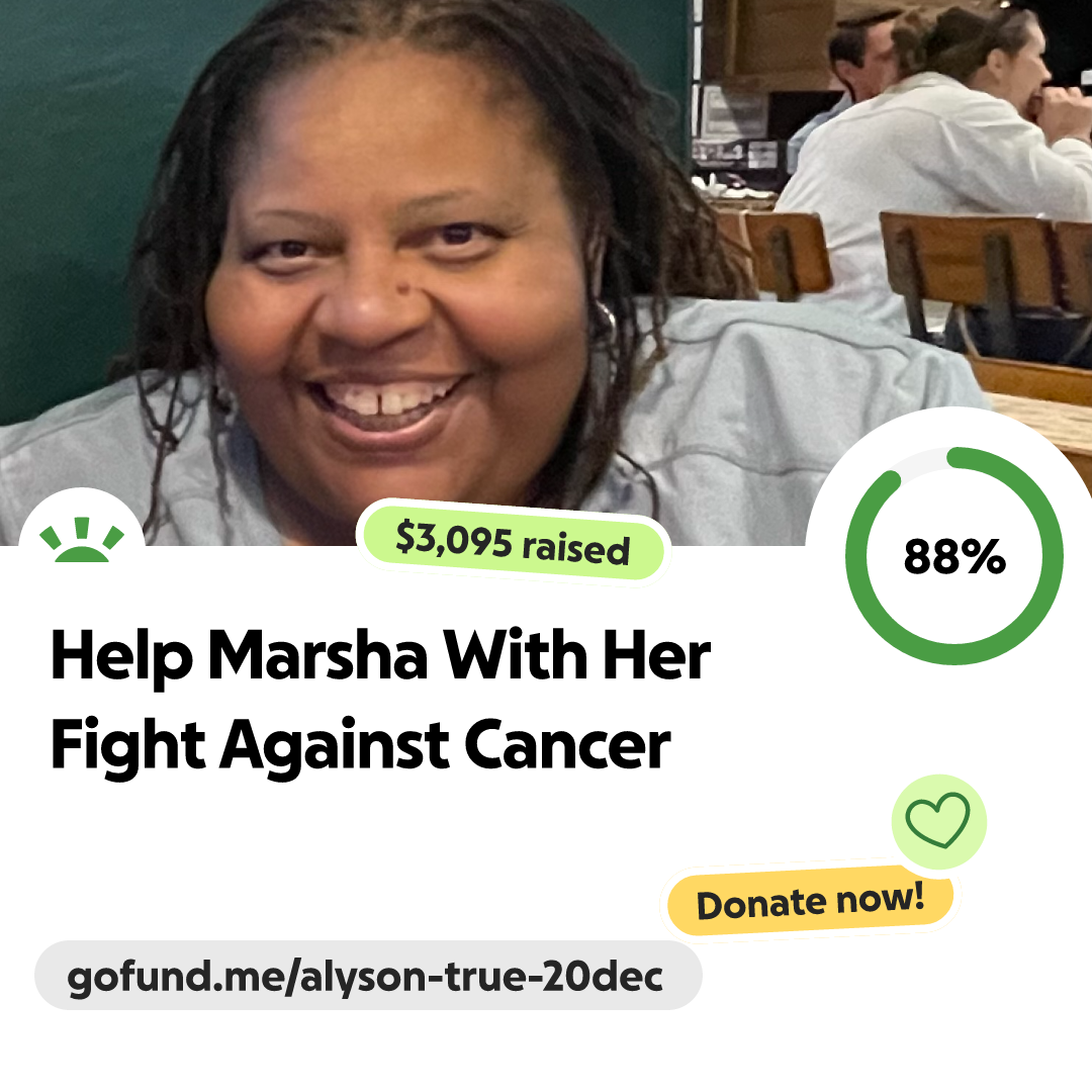 Fundraiser by Alyson Jensen : Help Marsha With Her Fight Against Cancer