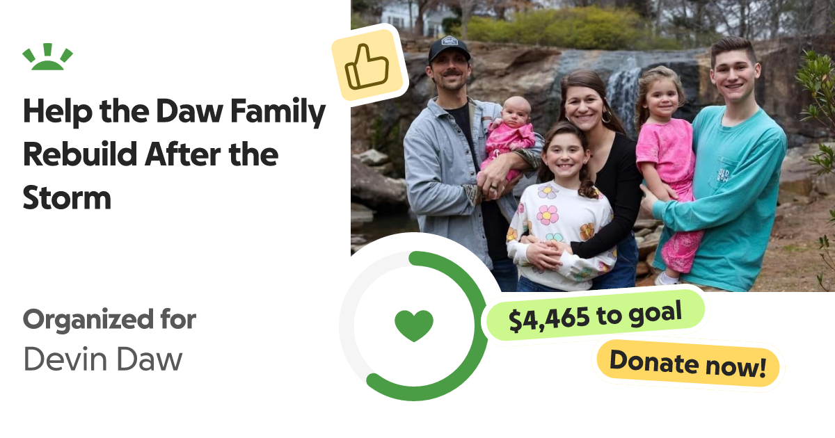 Fundraiser by Andrew Hutto : Help the Daw Family Rebuild After the Storm