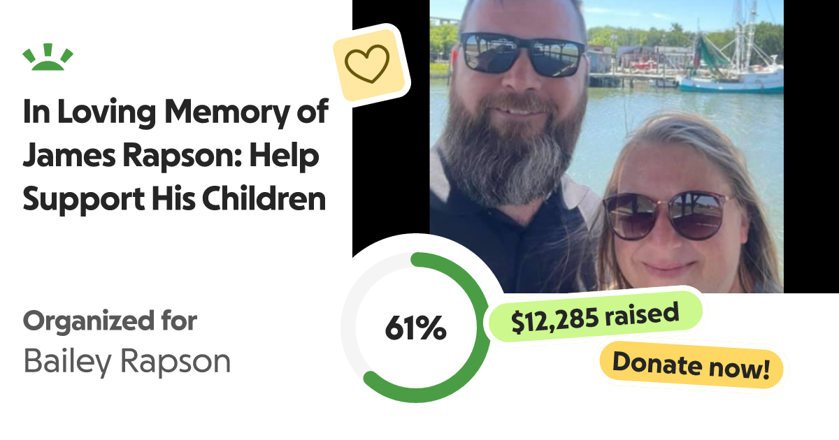 Fundraiser for Bailey Rapson by Wes Hare : In Loving Memory of James ...