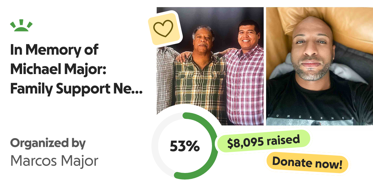 Fundraiser by Michael Major : In Memory of Michael Major: Family Support Needed