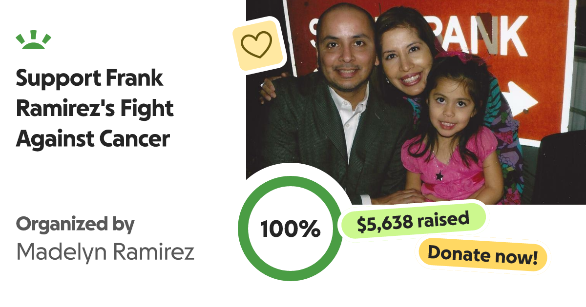 Fundraiser by Madelyn Ramirez : Support Frank Ramirez's Fight Against Cancer