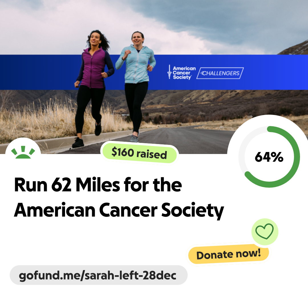 Fundraiser by Sarah Morgan : Run 62 Miles for the American Cancer Society