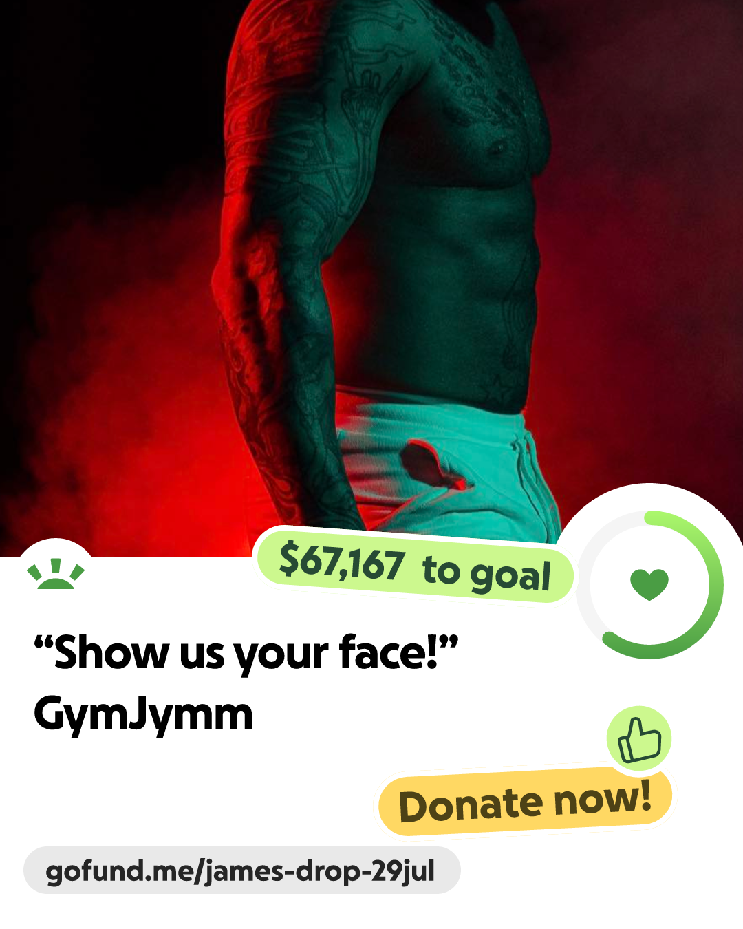 Fundraiser by James Lay : “Show us your face!” GymJymm
