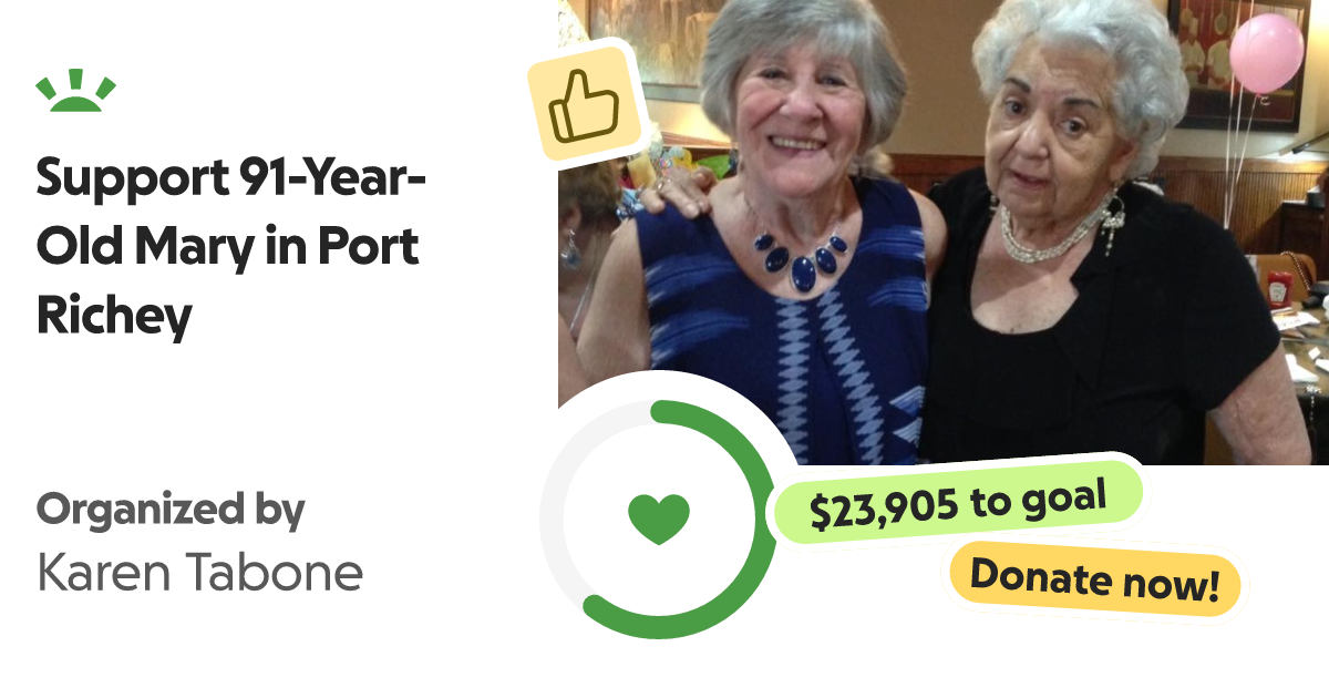 Fundraiser by Karen Tabone : Support 91-Year-Old Mary in Port Richey