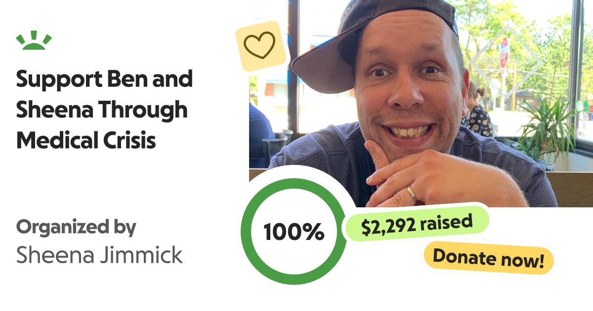 Fundraiser by Sheena Jimmick : Support Ben and Sheena Through Medical ...