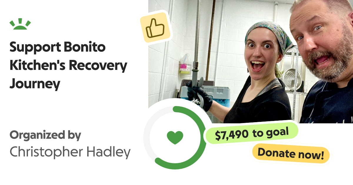 Fundraiser by Christopher Hadley : Support Bonito Kitchen's Recovery ...