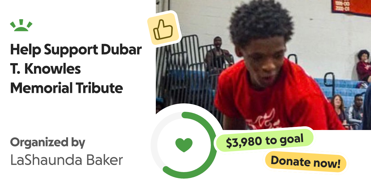 Fundraiser by LaShaunda Baker : Support Dubar T. Knowles' Memorial Tribute