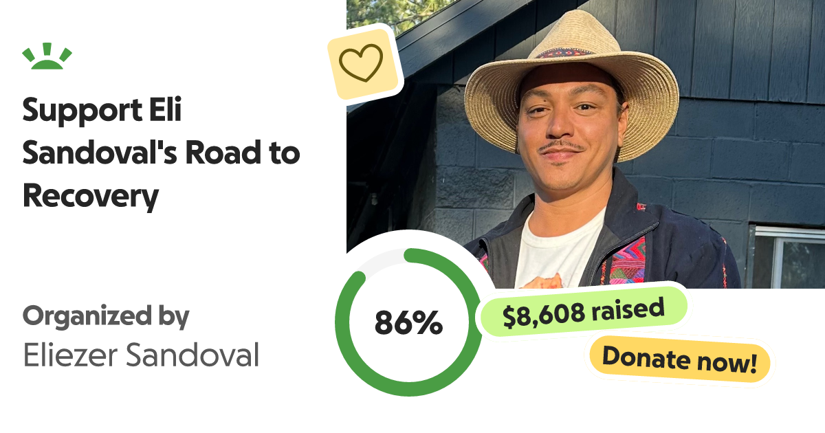 Fundraiser by Layna Larot : Support Eli Sandoval's Road to Recovery