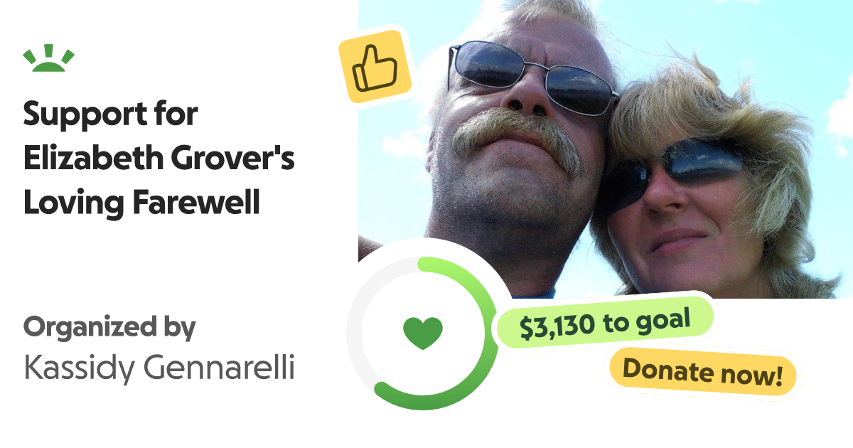 Fundraiser by Alec Gennarelli : Support for Elizabeth Grover's Loving ...
