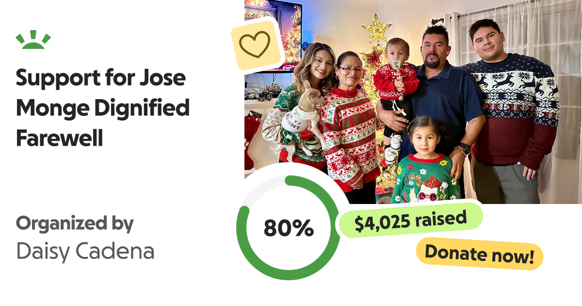 Fundraiser by Daisy Cadena : Support for Jose Monge Dignified Farewell