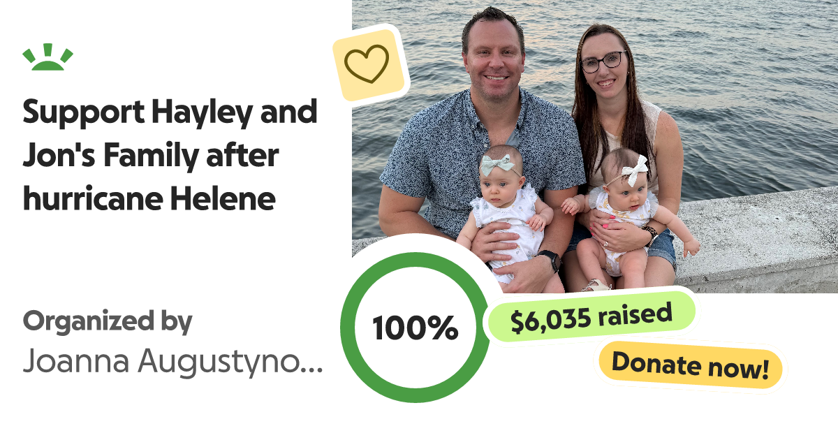 Fundraiser by Joanna Augustynowicz : Support Hayley and Jon's Family after hurricane Helene