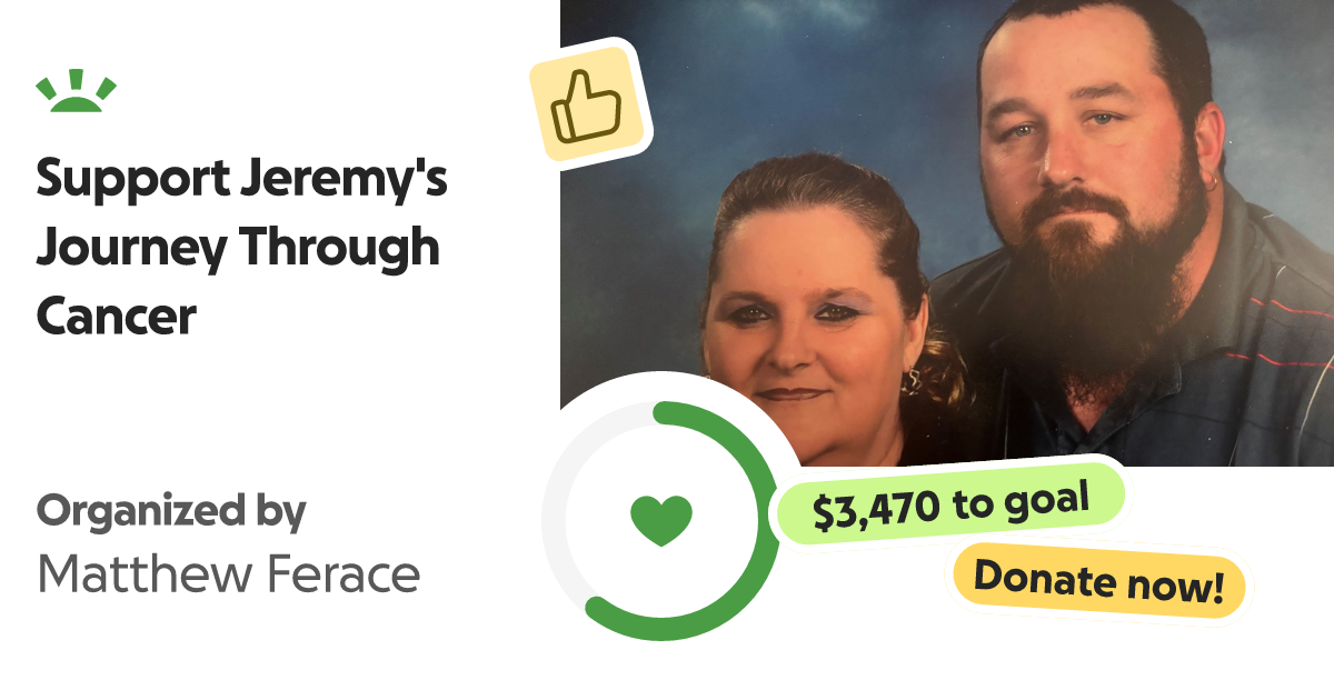 Fundraiser by Matthew Ferace : Support Jeremy's Journey Through Cancer