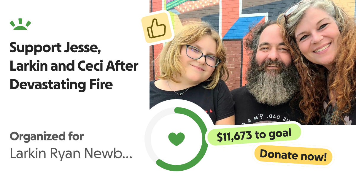 Fundraiser by Kelly Walsh : Support Jesse, Larkin and Ceci After Devastating Fire