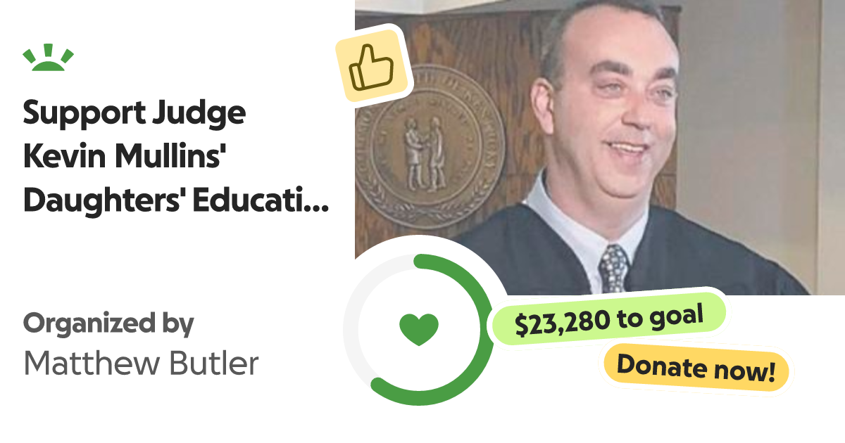 Fundraiser by Matthew Butler : Support Judge Kevin Mullins' Daughters ...