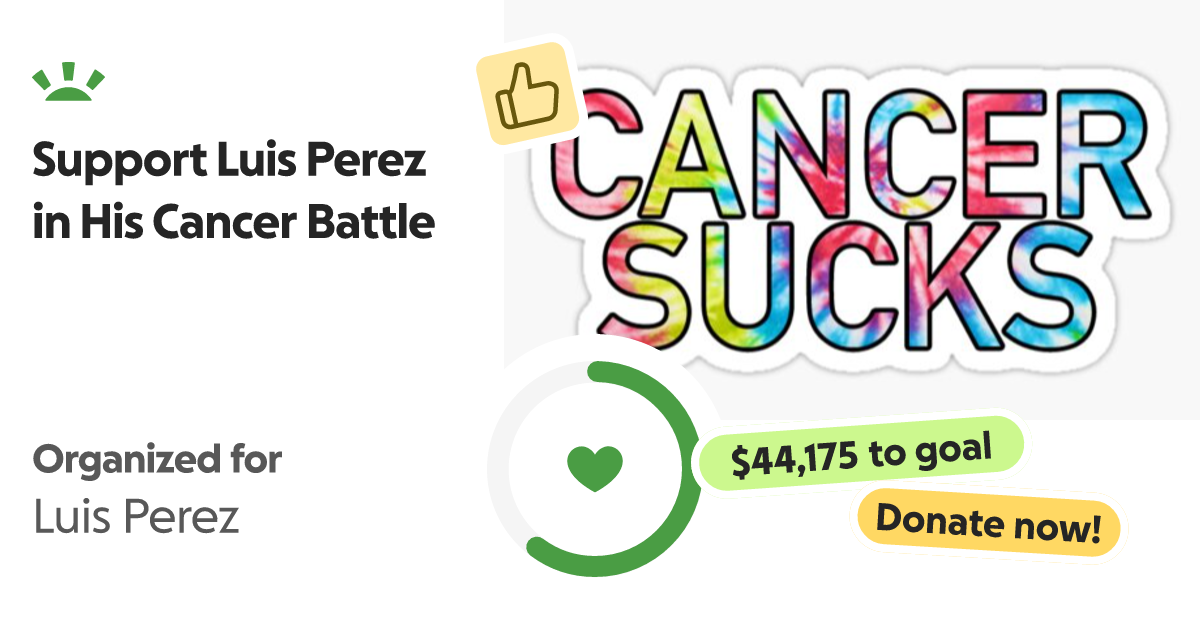 Fundraiser by Reed Maxson : Support Luis Perez in His Cancer Battle