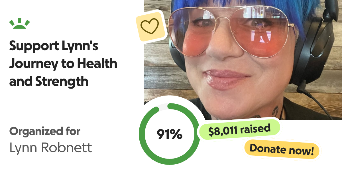 Cagnotte pour Lynn Robnett organisée par Selena Fragassi : Support Lynn's Journey to Health and ...