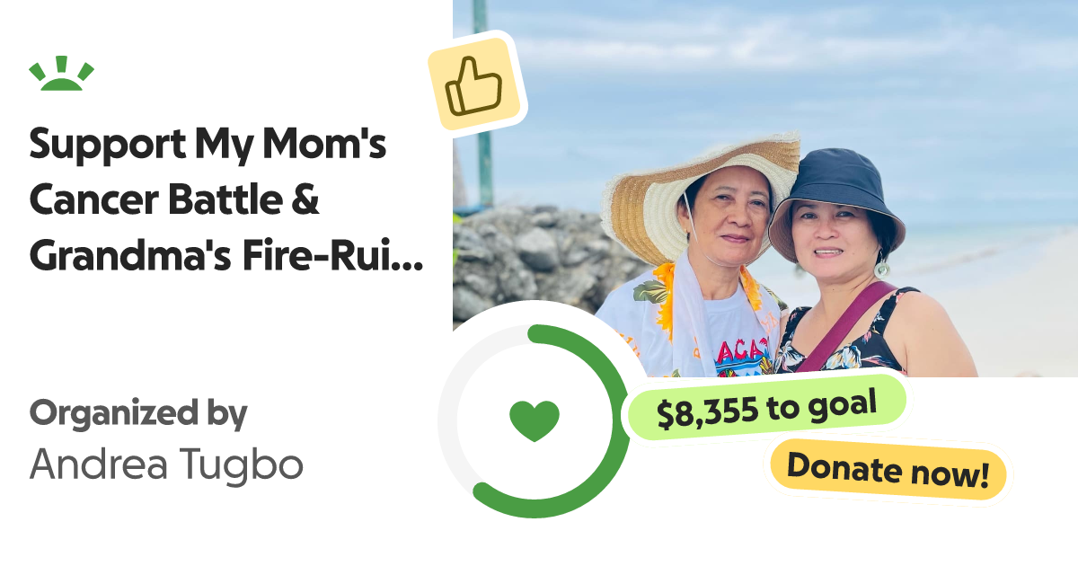 Fundraiser by Andrea Tugbo : Support My Mom's Cancer Battle & Grandma's ...