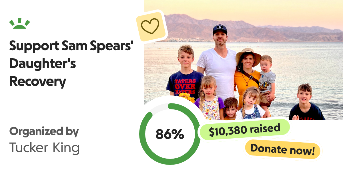 Recaudación de fondos de Tucker King: Support Sam Spears' Daughter's Recovery