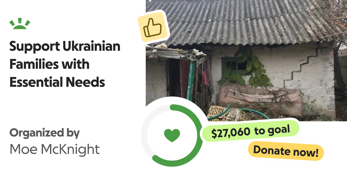 Fundraiser by Moe McKnight : Support Ukrainian Families with Essential ...